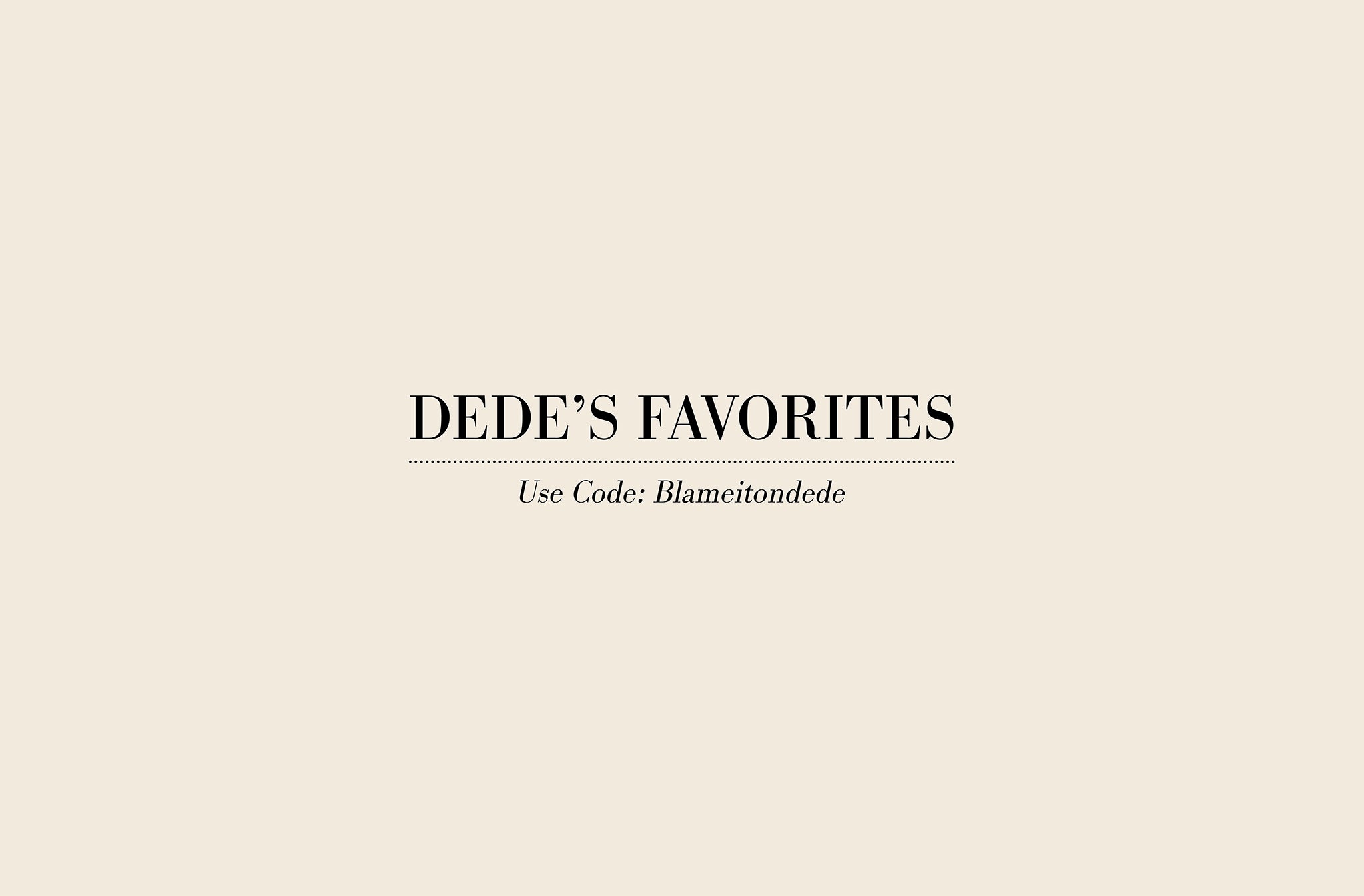 Dede's Favs